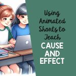 Using Animated Shorts to Teach Cause and Effect - Book Units Teacher