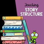 How to Teach Story Structure in Narrative Texts